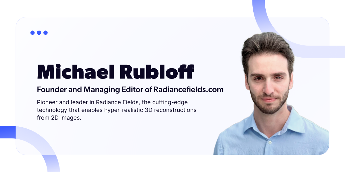 Understanding the Radiance Fields landscape with Michael Rubloff | Tryolabs